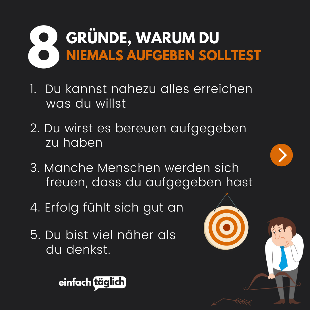 8 Gründe, warum du niemals aufgeben solltest - einfachtäglich.de